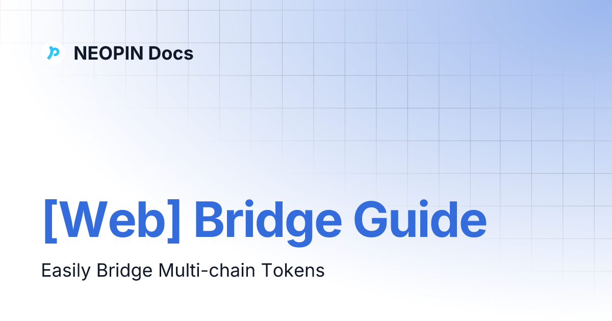 [Web] Bridge Guide | NEOPIN Docs