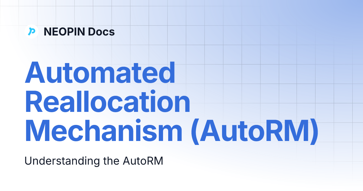 Automated Reallocation Mechanism (AutoRM) | NEOPIN Docs