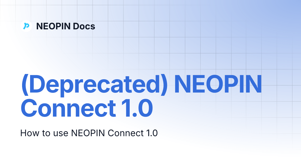 (Deprecated) NEOPIN Connect 1.0 | NEOPIN Docs