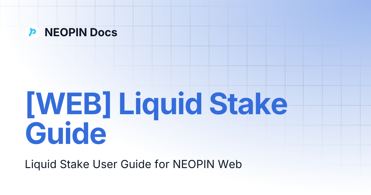 [WEB] Liquid Stake Guide | NEOPIN Docs
