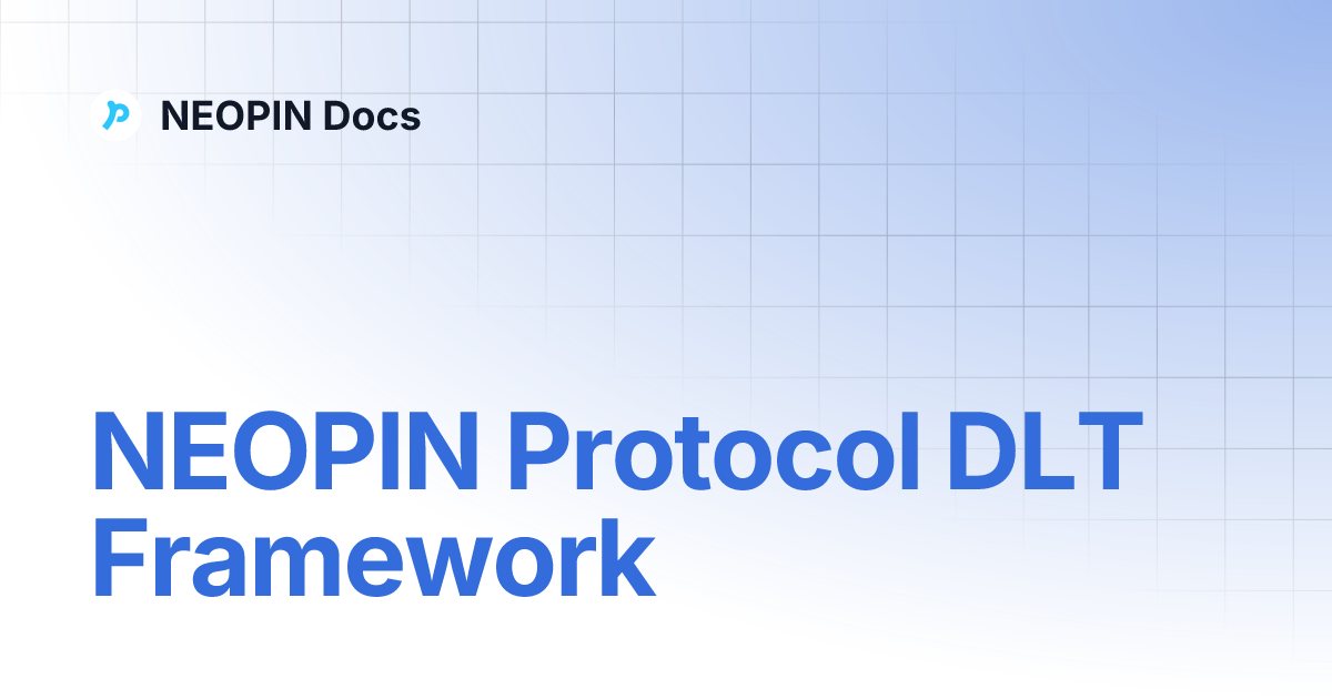 NEOPIN Protocol DLT Framework | NEOPIN Docs