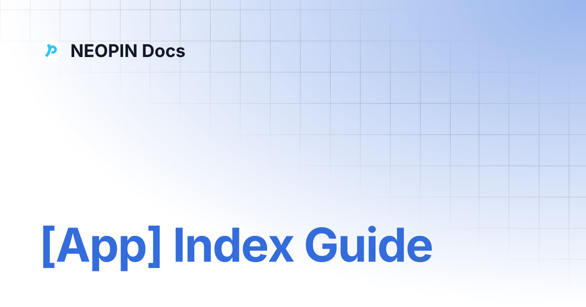 [App] Index Guide | NEOPIN Docs